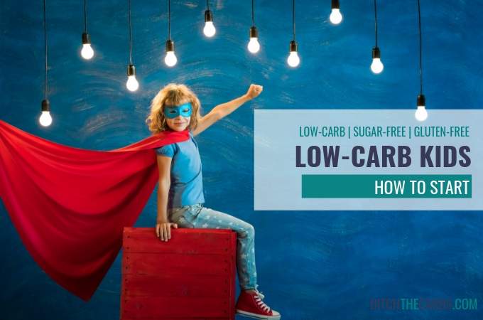Low-Carb Kids - an easy to follow, practical guide for parents