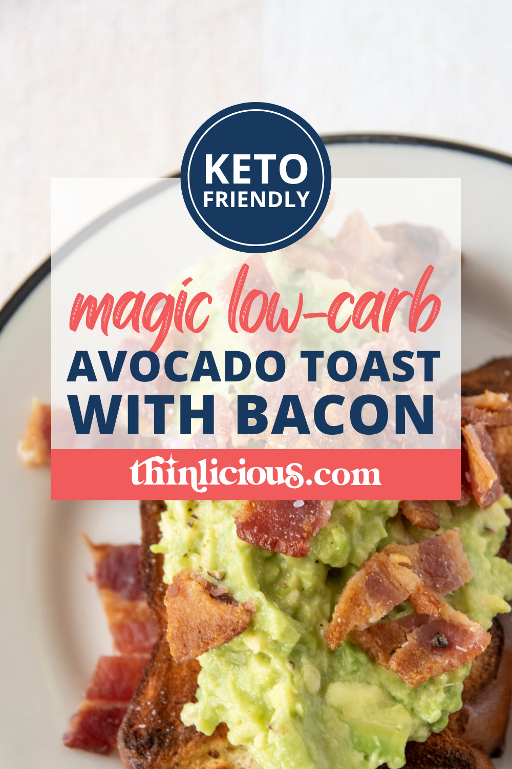 Magic Low-Carb Avocado Toast With Bacon - Thinlicious