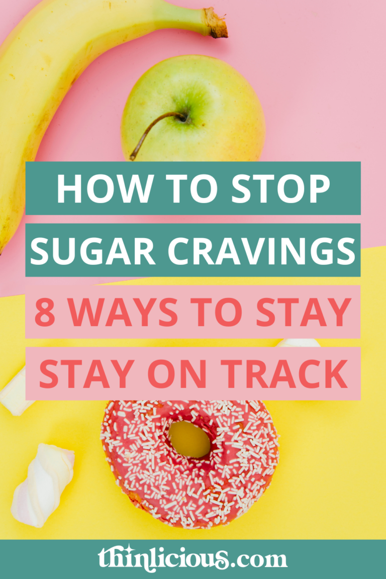 How To Stop Sugar Cravings and Stay on Track - Thinlicious