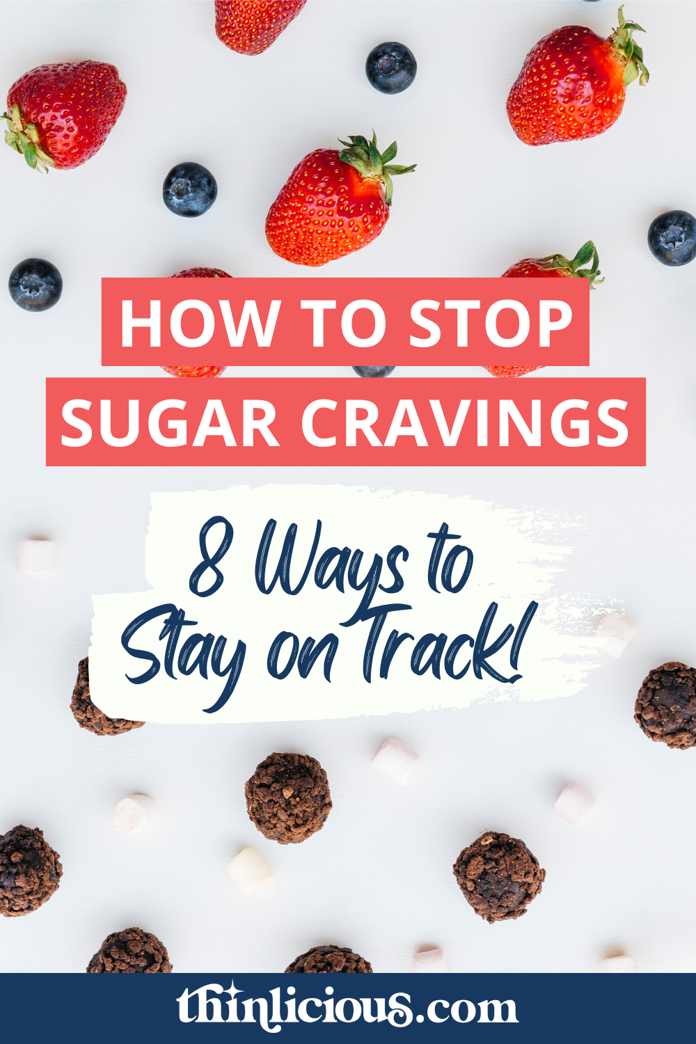 How To Stop Sugar Cravings and Stay on Track - Thinlicious