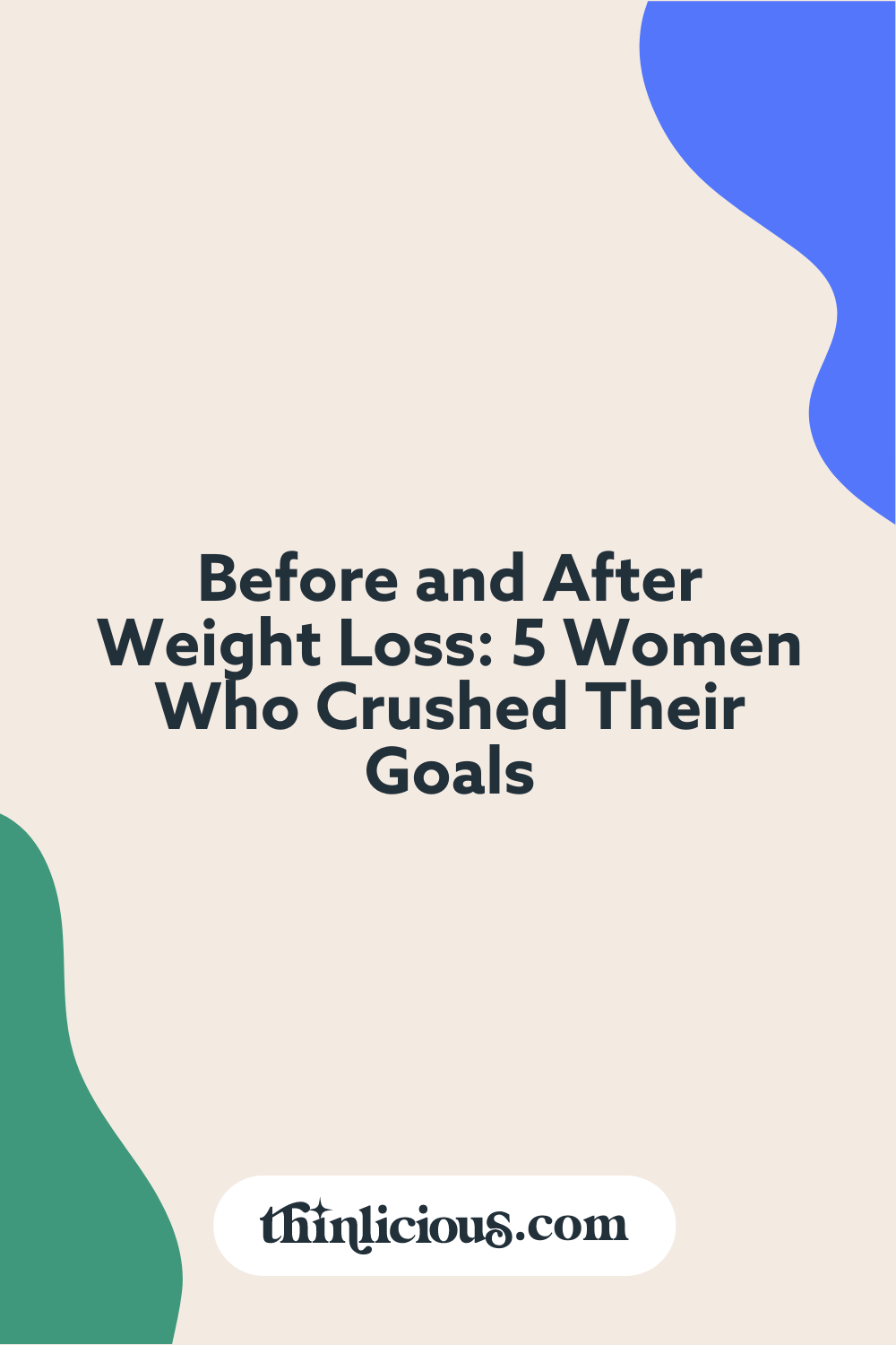 Before and After Weight Loss: 5 Women Who Crushed Their Goals - Thinlicious