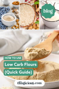 How To Use Low Carb Flours (Quick Guide) - Thinlicious