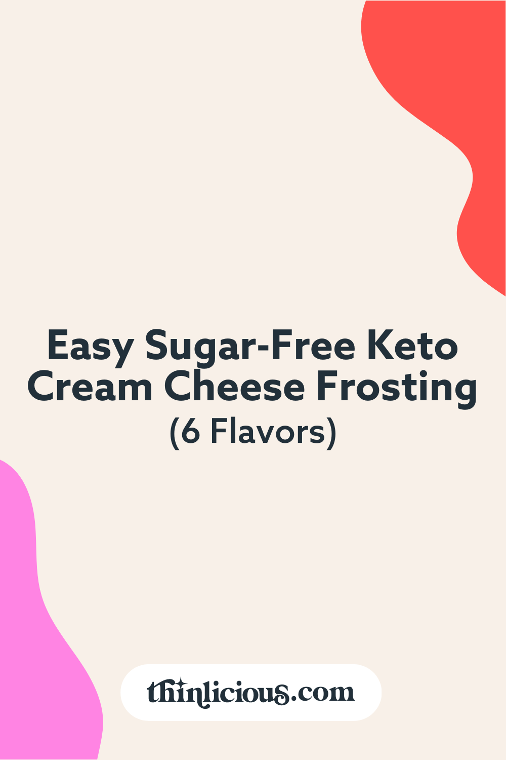 Easy Sugar-Free Keto Cream Cheese Frosting (6 Flavors) - Thinlicious