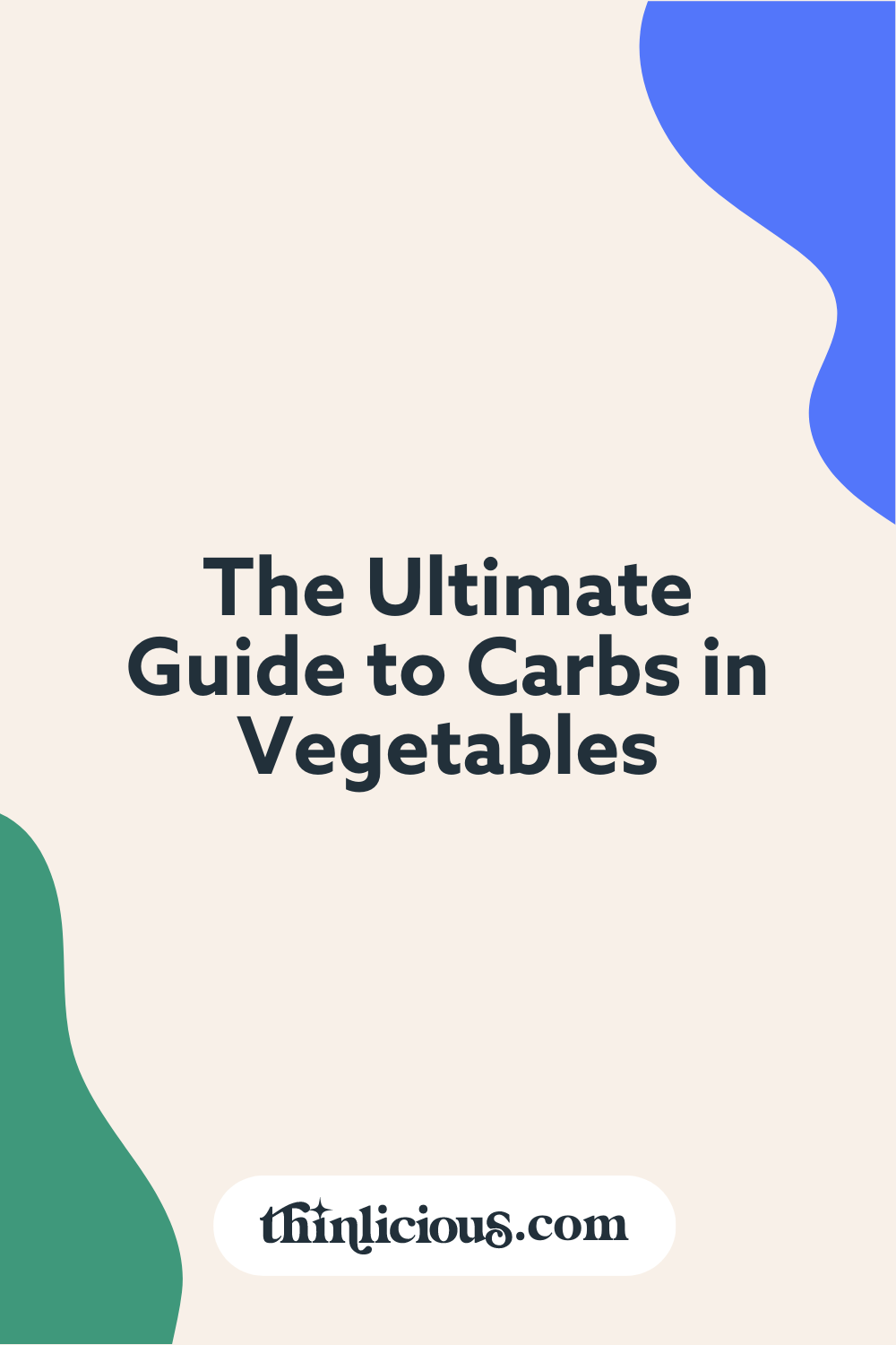 🥕Carbs In Vegetables Charts (Carb Charts) - Thinlicious