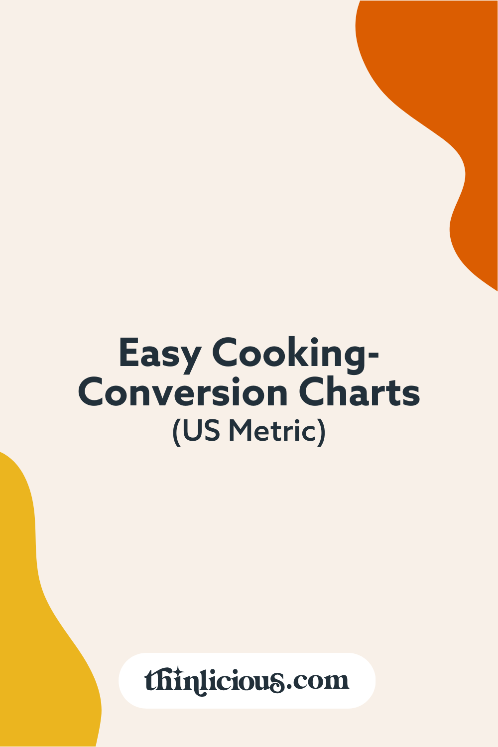 Easy Cooking-Conversion Charts (US/Metric) - Thinlicious