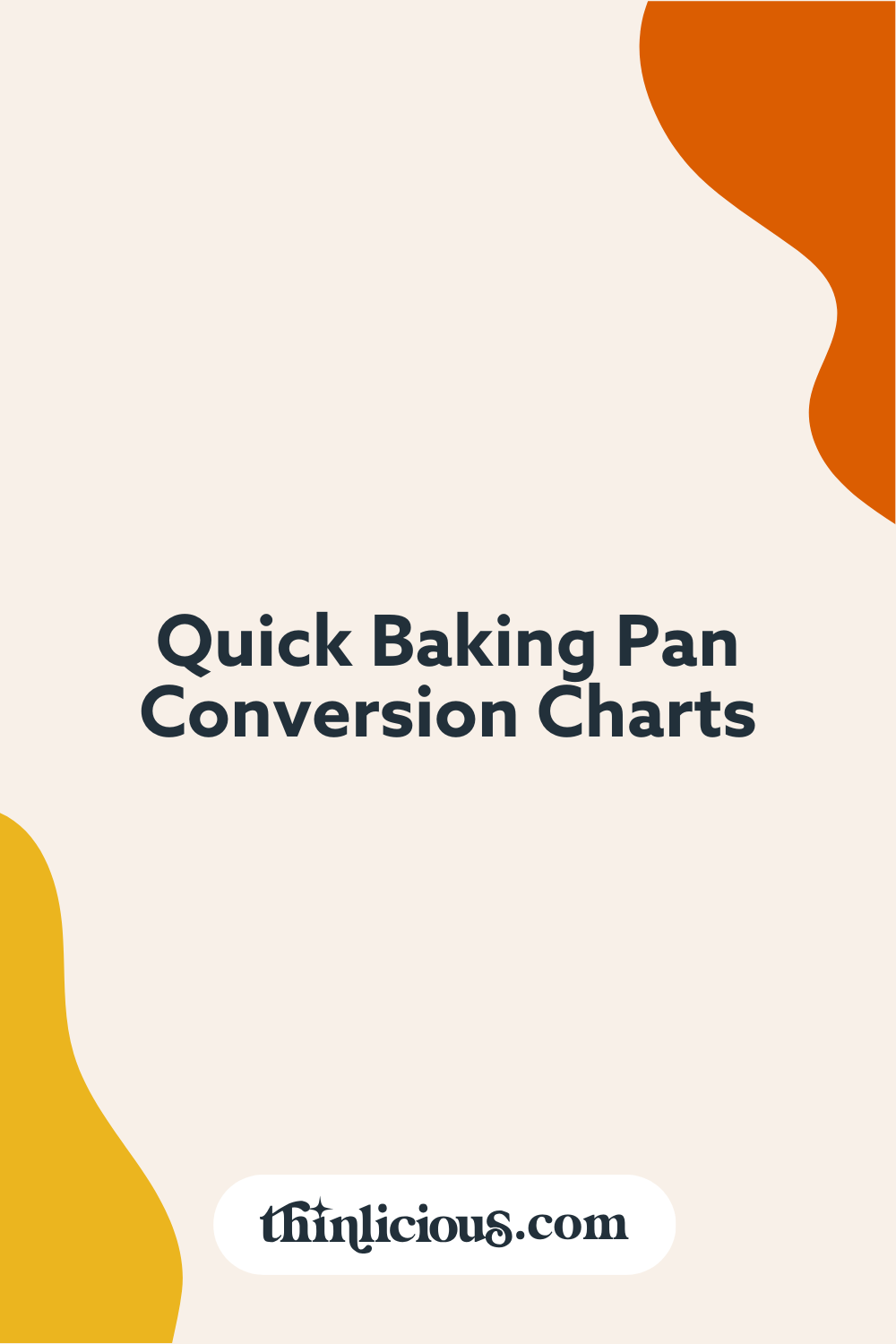 Quick Baking Pan Conversion Charts - Thinlicious