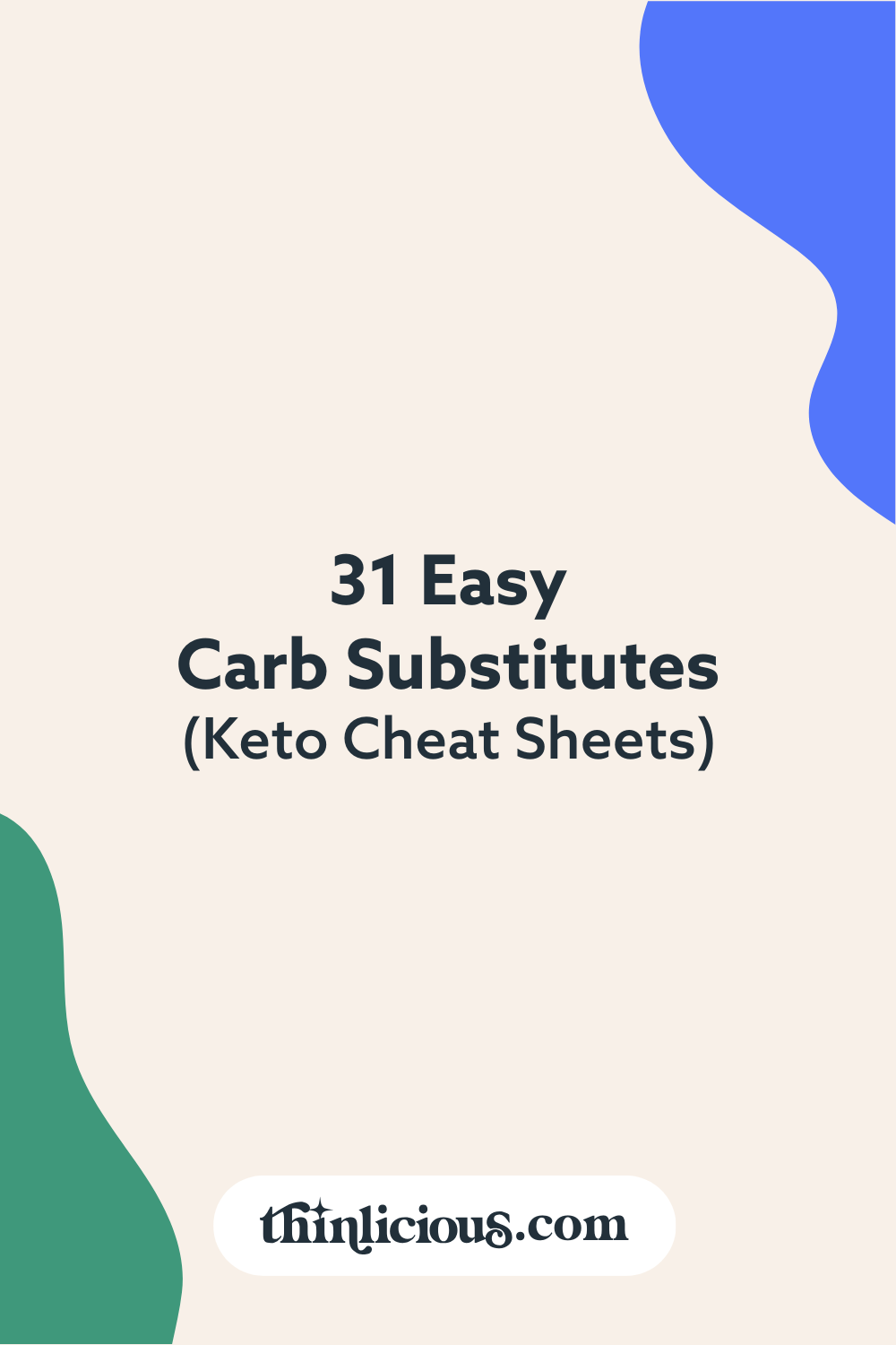 ♻️ 31 Easy Carb Substitutes (Keto Cheat Sheets) - Thinlicious
