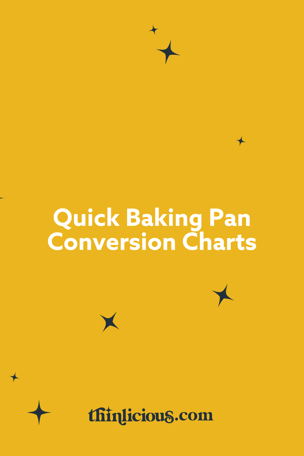 Quick Baking Pan Conversion Charts - Thinlicious