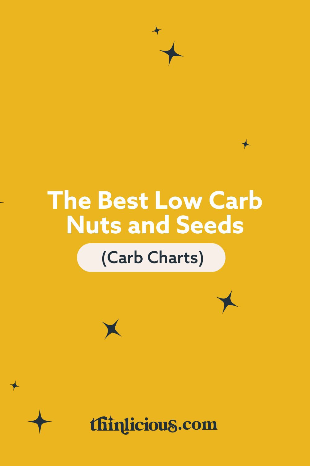 The Best Low Carb Nuts And Seeds (Carb Charts) - Thinlicious