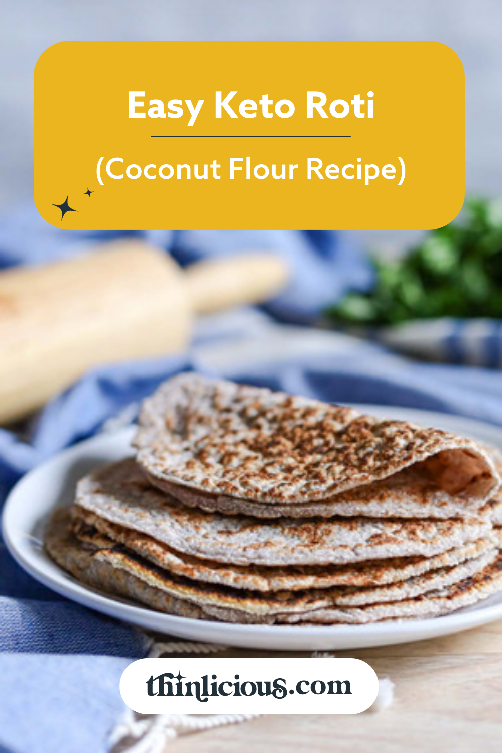 Easy Keto Roti (Coconut Flour Recipe) - Thinlicious