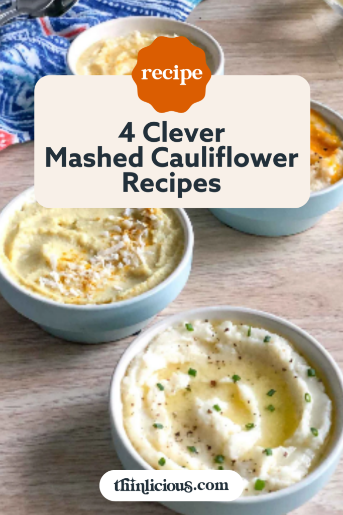 4 Clever Low-Carb Mashed Cauliflower Recipes - Thinlicious