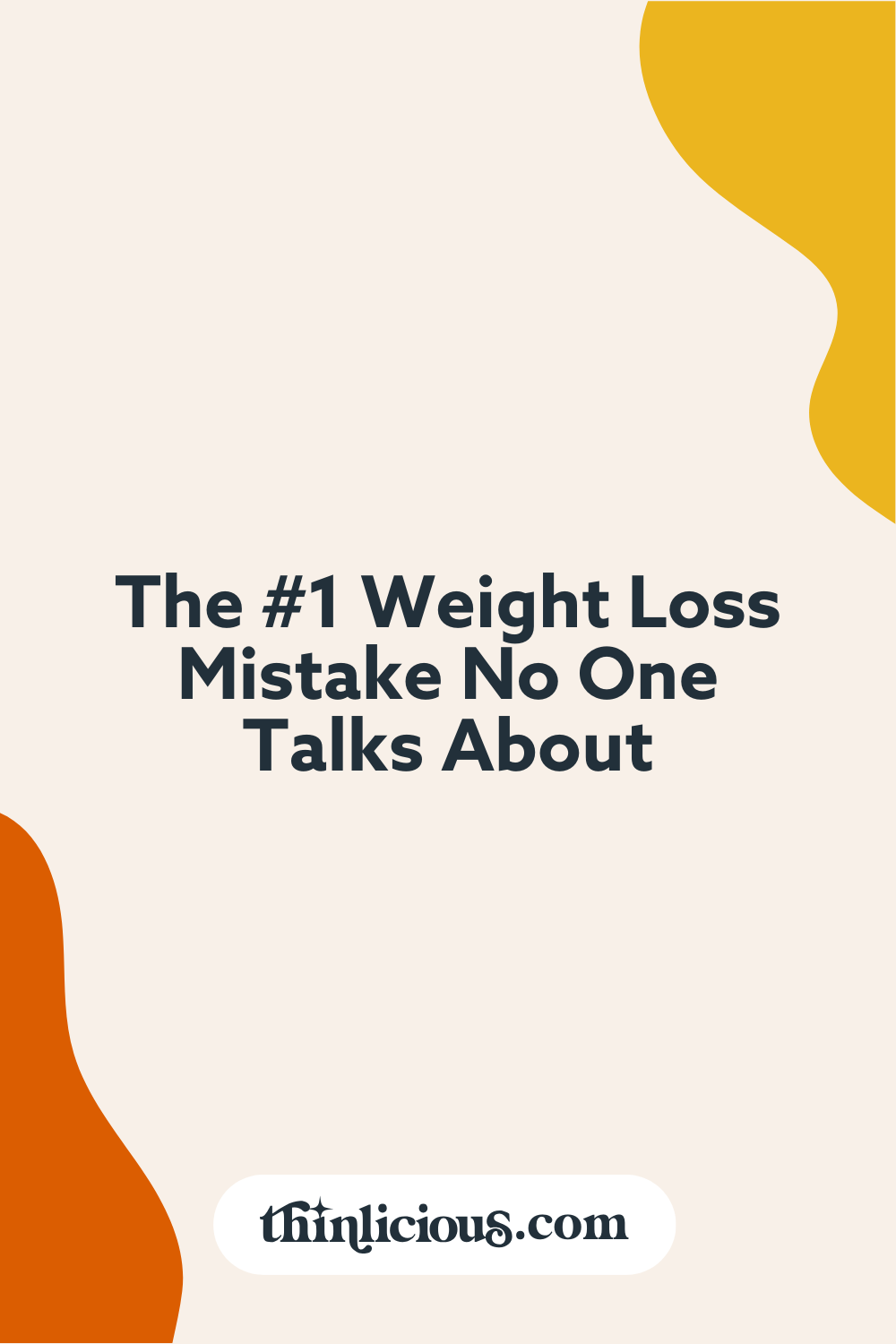 The #1 Weight Loss Mistake No One Talks About - Thinlicious