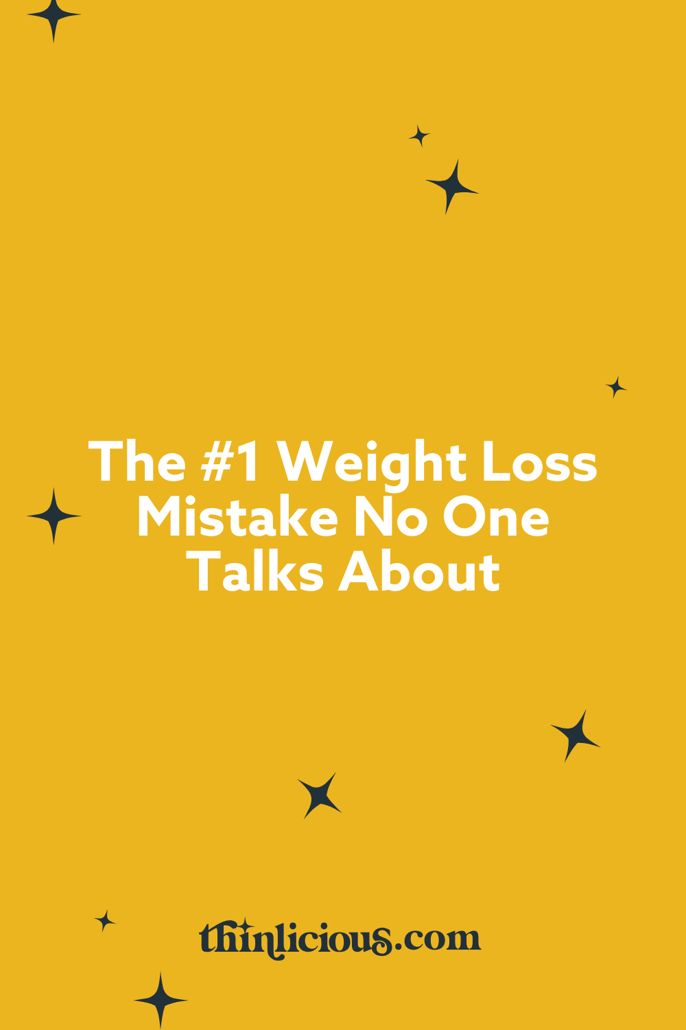 The #1 Weight Loss Mistake No One Talks About - Thinlicious